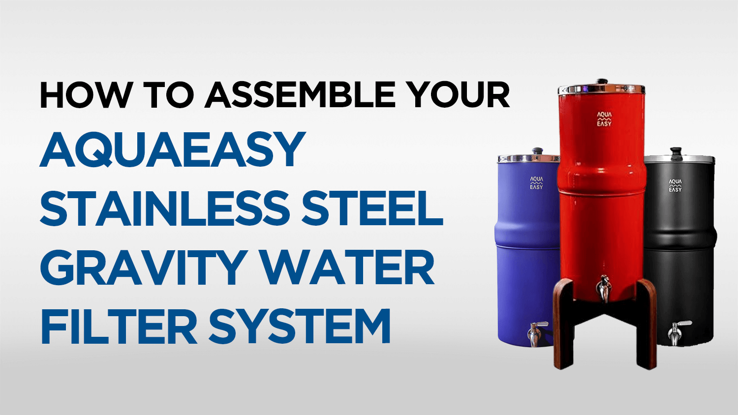 How to Assemble Your AquaEasy Stainless Steel Gravity Water Filter Sys