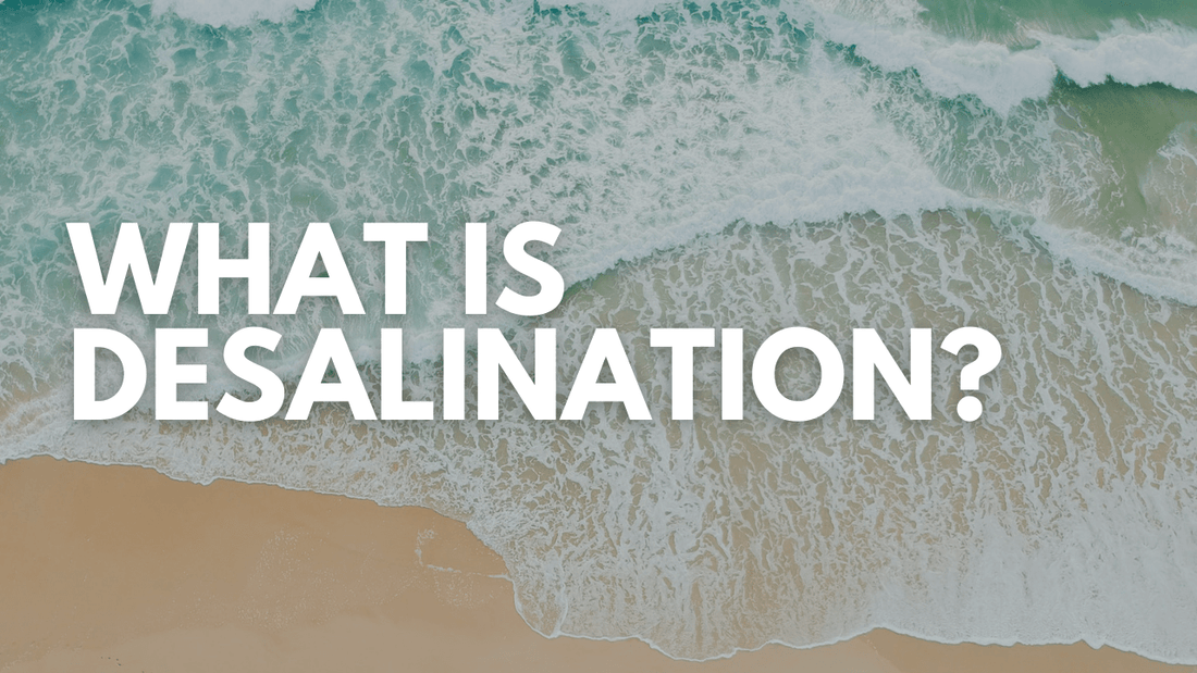What is Desalination? How Does Desalination Work?