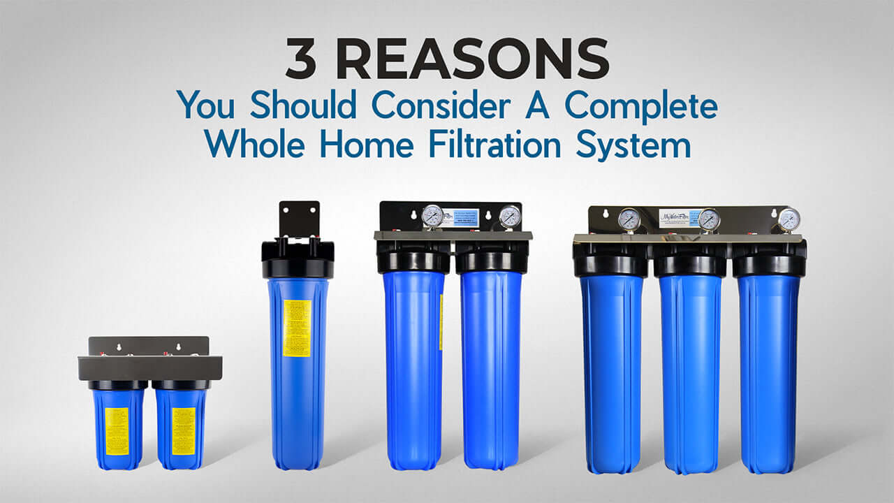 3 Reasons You Should Consider a Complete Home Filtration System [3 May